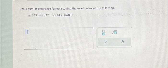 Solved Use a sum or difference formula to find the exact | Chegg.com