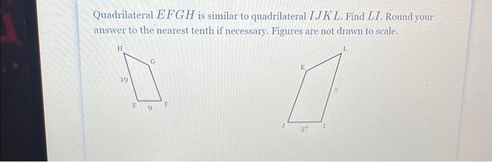Solved Quadrilateral EFGH is similar to quadrilateral IJKL. | Chegg.com