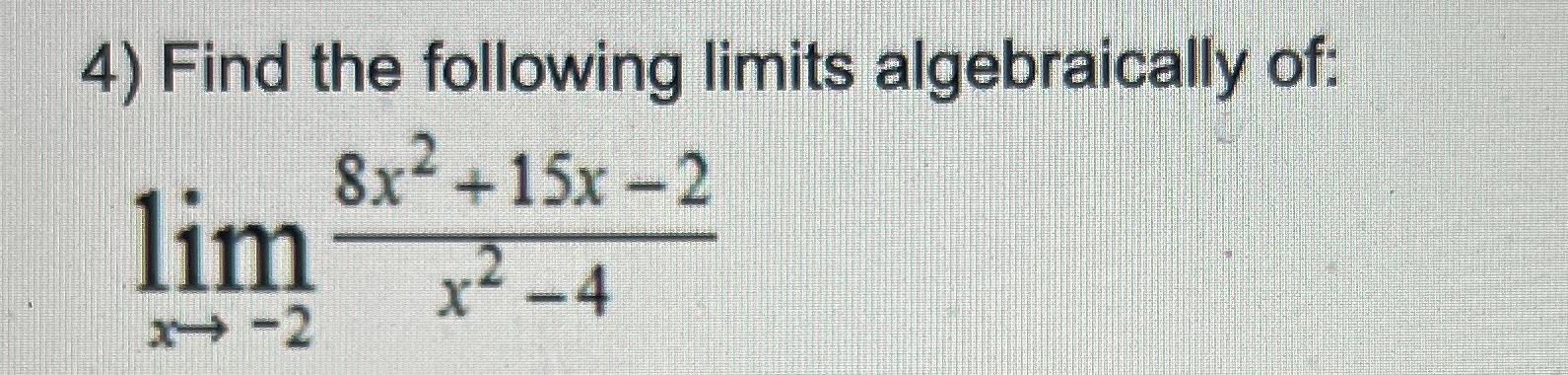 Solved Find the following limits algebraically | Chegg.com