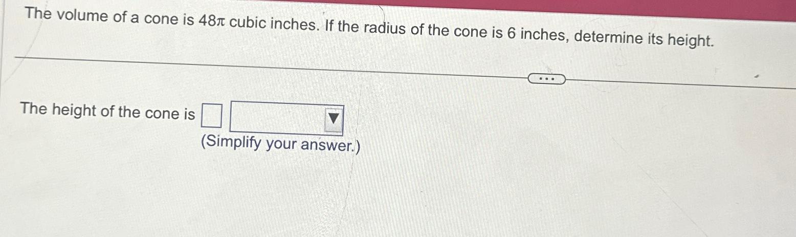 Solved The volume of a cone is 48π ﻿cubic inches. If the | Chegg.com