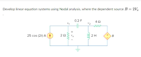 Solved Develop linear equation systems using Nodal analysis, | Chegg.com