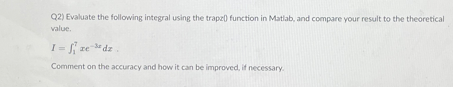 Solved Q2) ﻿Evaluate the following integral using the | Chegg.com