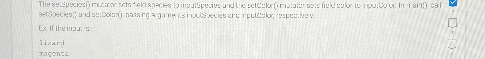 Solved The setSpecies() ﻿mutator sets field species to | Chegg.com