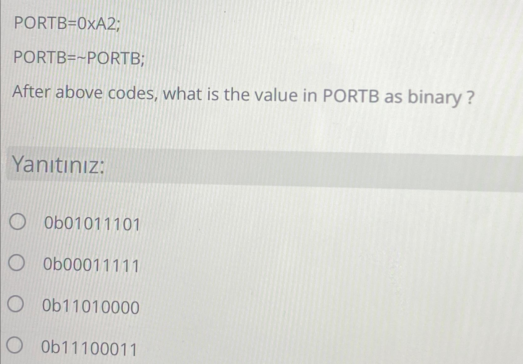 Solved PORTB=0xA2;PORTB= ﻿P PORTB;After above codes, what is | Chegg.com