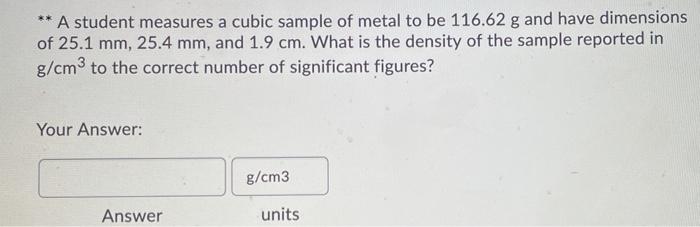 Solved A student measures a cubic sample of metal to be | Chegg.com