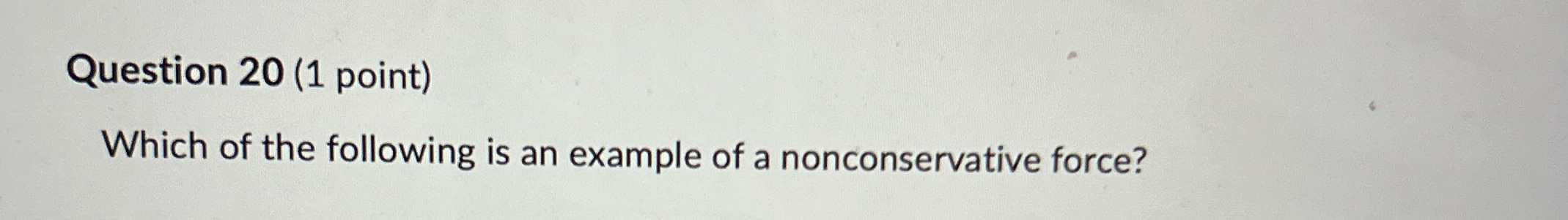 Solved Question 20 (1 ﻿point)Which of the following is an | Chegg.com
