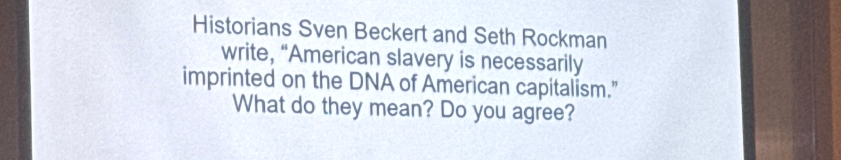 Solved Historians Sven Beckert and Seth Rockman write, | Chegg.com
