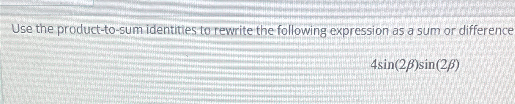Solved Use the product-to-sum identities to rewrite the | Chegg.com