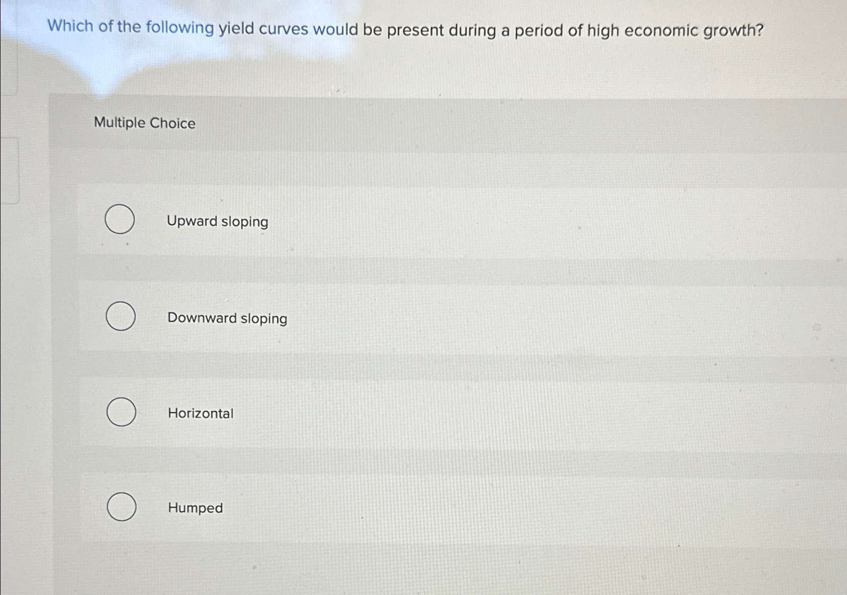 Solved Which of the following yield curves would be present | Chegg.com