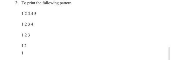 Solved 2. To print the following pattern 1 2 3 4 5 1 2 3 4 | Chegg.com