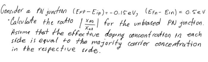 Solved Consider a PN junction (EFP-Eip) =-0.15eV, (Efn- Ein) | Chegg.com