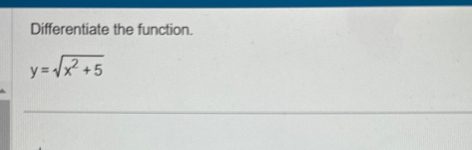 Solved Differentiate the function.y=x2+52 | Chegg.com