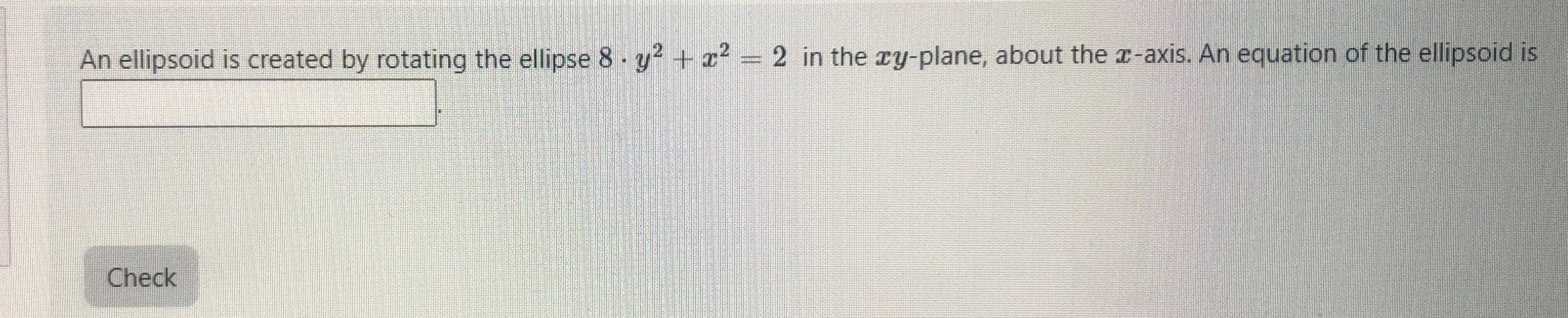 Solved An ellipsoid is created by rotating the ellipse | Chegg.com