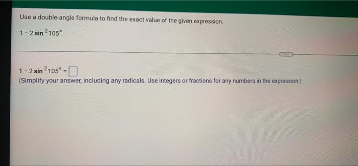 Solved Use a double-angle formula to find the exact value of | Chegg.com