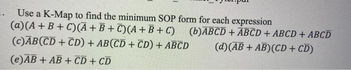 Solved Use a K-Map to find the minimum SOP form for each | Chegg.com