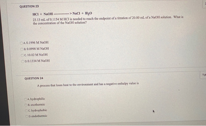 Solved QUESTION 23 HCI + NaOH -->NaCl + H20 23.13 mL of | Chegg.com