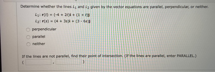 Solved Determine whether the lines L1 and L2 given by the | Chegg.com