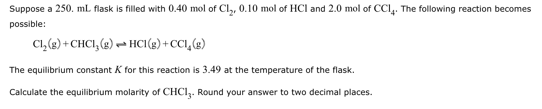 Solved Suppose a 250.mL ﻿flask is filled with 0.40mol of | Chegg.com