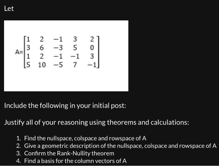 Solved A=⎣⎡131526210−1−3−1−535−17203−1⎦⎤ Include the | Chegg.com
