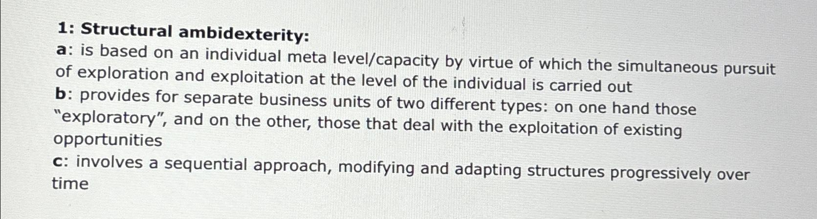 Solved 1: Structural ambidexterity:a: is based on an | Chegg.com