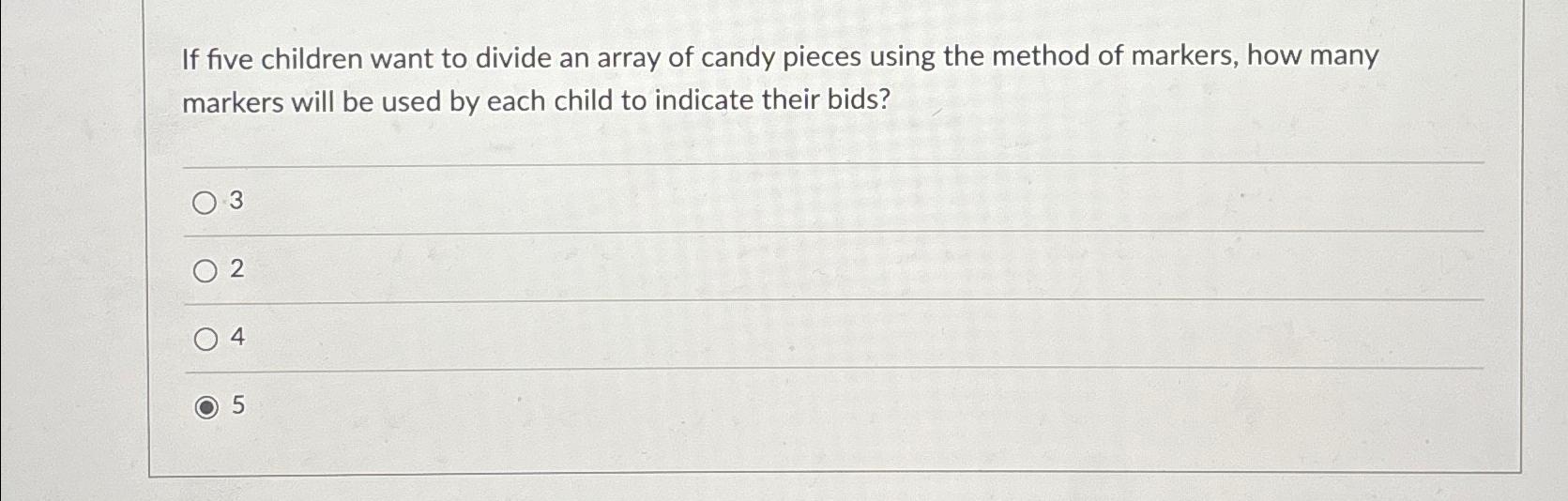 Solved If five children want to divide an array of candy | Chegg.com