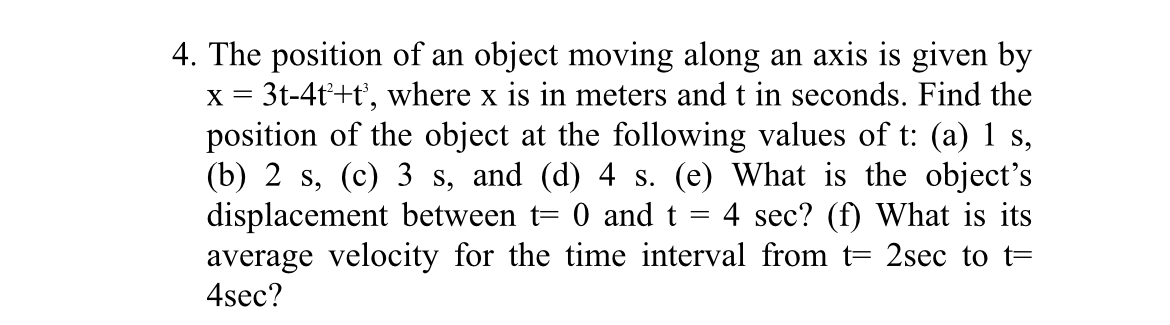 Solved The Position Of An Object Moving Along An Axis Is