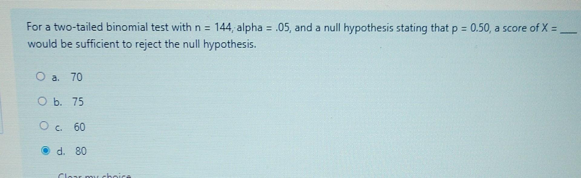 Solved For a two-tailed binomial test with n = 144, alpha = | Chegg.com