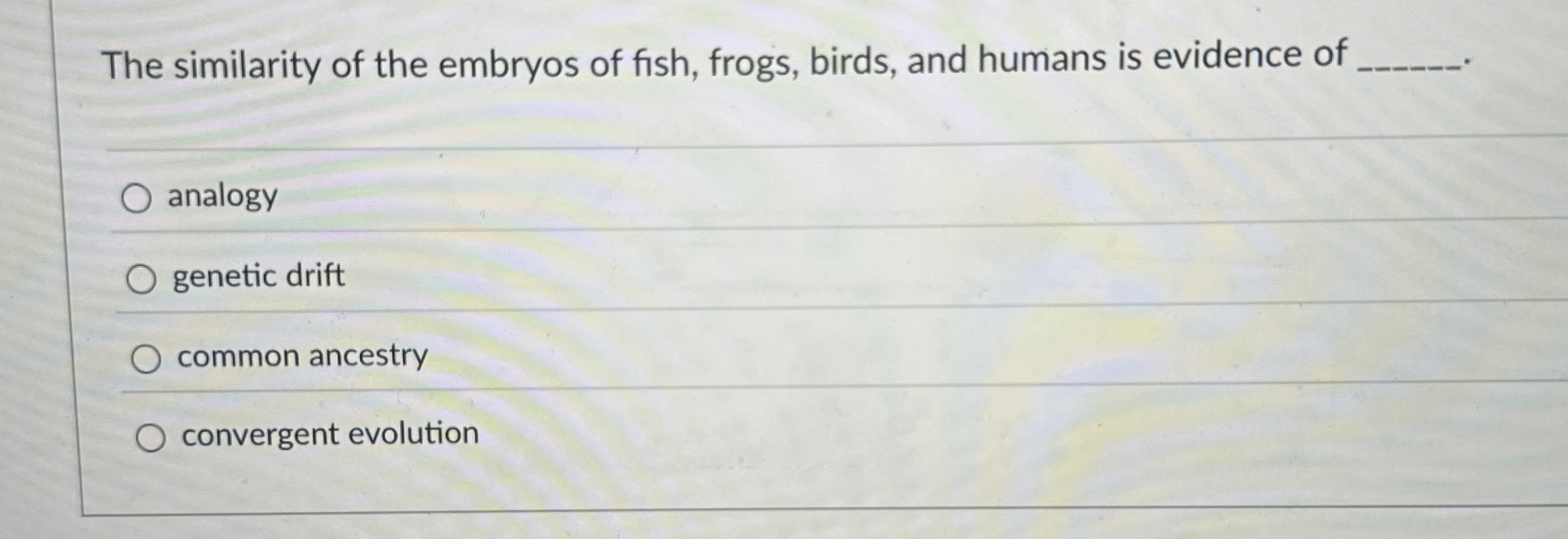 Solved The similarity of the embryos of fish, frogs, birds, | Chegg.com