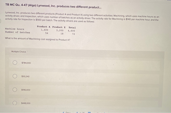 Solved TB MC Qu. 4-47 (Algo) Lynwood, Inc. produces two | Chegg.com