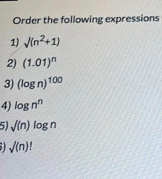 Solved Order the following expressions 1) (n2+1) 2) (1.01)n | Chegg.com