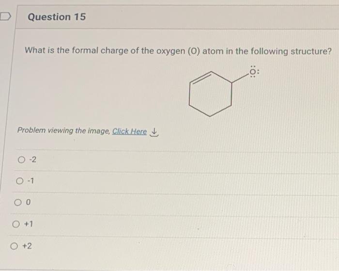Solved What is the formal charge of the oxygen (O) atom in | Chegg.com
