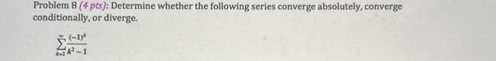 Solved Problem 8 ( 4pts ): Determine whether the following | Chegg.com