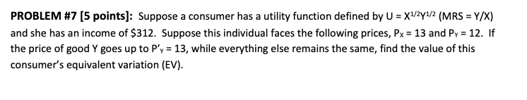 Solved PROBLEM #7 [5 ﻿points]: Suppose a consumer has a | Chegg.com