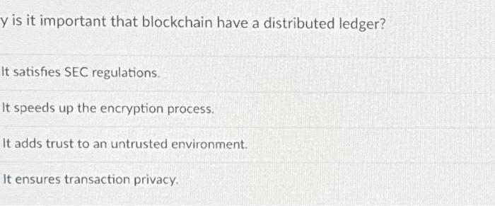 Solved y is it important that blockchain have a distributed | Chegg.com