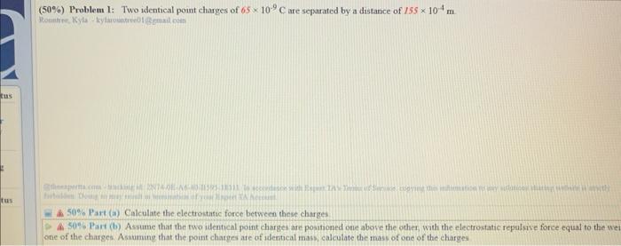 Solved (50\%) Problem 1: Two identical point charges of | Chegg.com