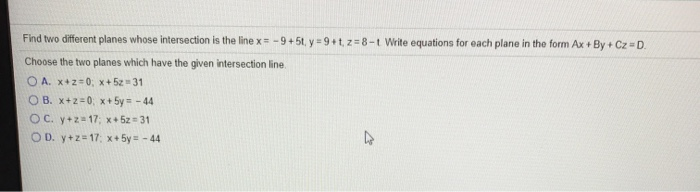 Solved Find two different planes whose intersection is the | Chegg.com