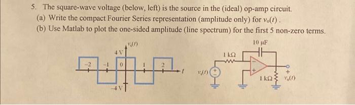 Solved 5. The square-wave voltage (below, left) is the | Chegg.com