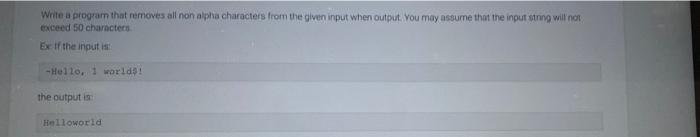 Solved Write a program that removes all non alpha characters | Chegg.com