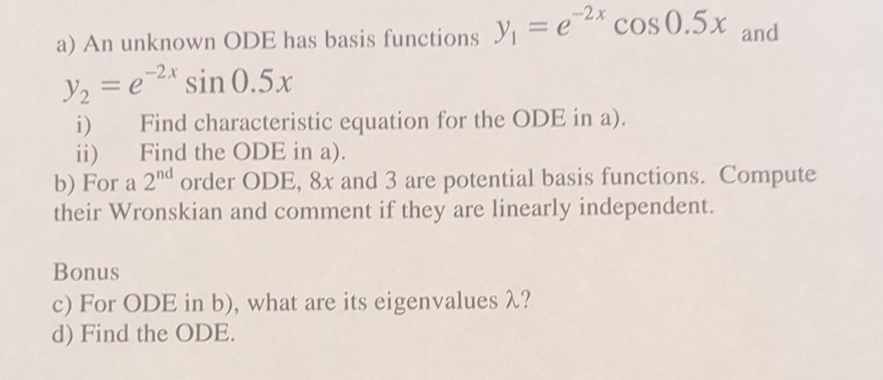 Solved - 2x a) An unknown ODE has basis functions Y; = e cos | Chegg.com