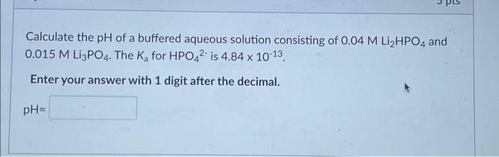 Solved Calculate the pH of a buffered aqueous solution | Chegg.com