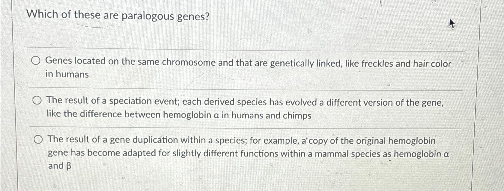 Solved Which of these are paralogous genes?Genes located on | Chegg.com