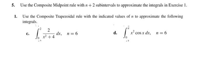 Solved 5. 1. Use the Composite Midpoint rule with n + 2 | Chegg.com