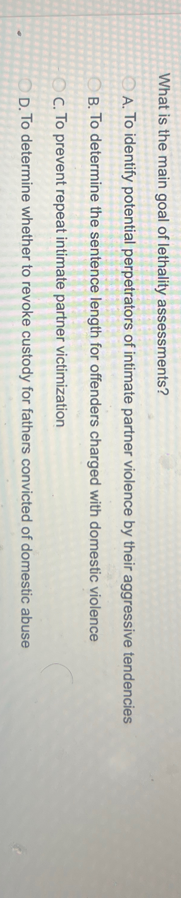 Solved What is the main goal of lethality assessments?A. ﻿To | Chegg.com