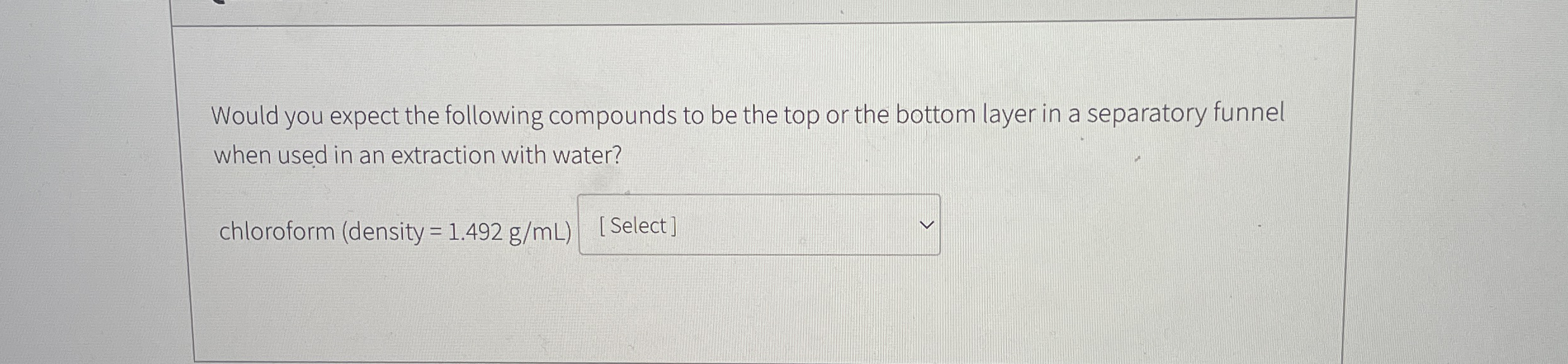 Solved Would you expect the following compounds to be the | Chegg.com