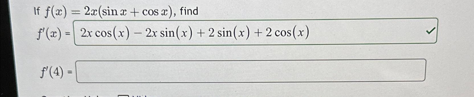 Solved If f(x)=2x(sinx+cosx), | Chegg.com