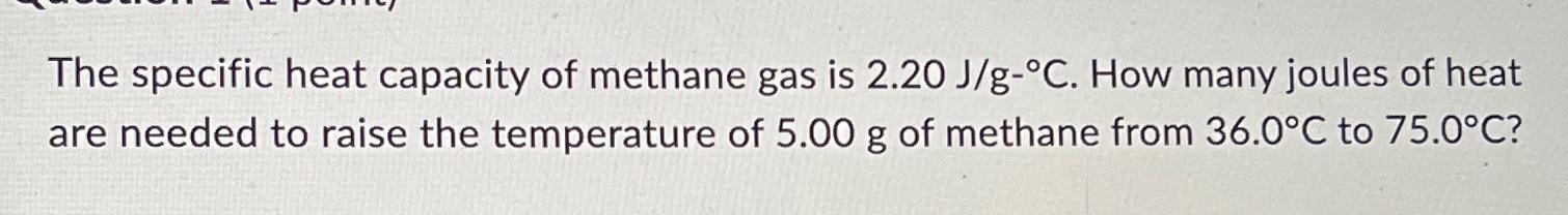 Solved The specific heat capacity of methane gas is | Chegg.com