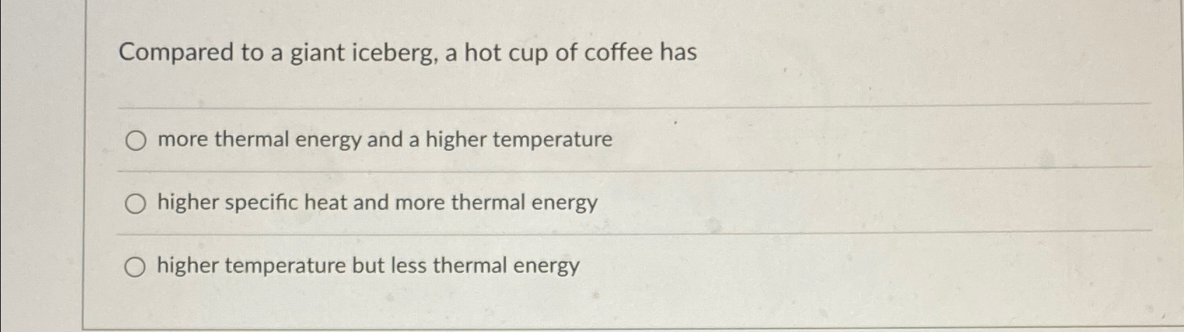 Solved Compared to a giant iceberg, a hot cup of coffee | Chegg.com