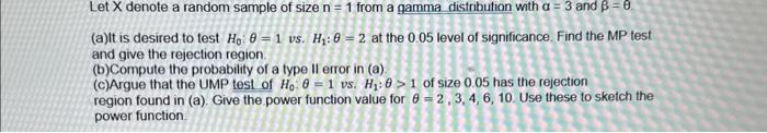 Solved Let X denote a random sample of size n=1 from a gamma | Chegg.com