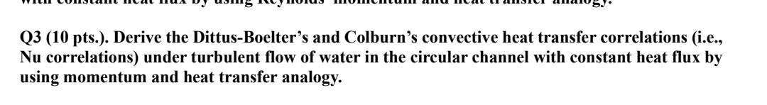 Solved Q3 (10 pts.). Derive the Dittus-Boelter's and | Chegg.com