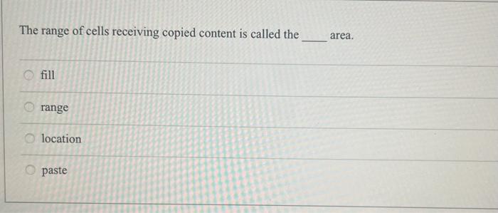 Solved The range of cells receiving copied content is called | Chegg.com